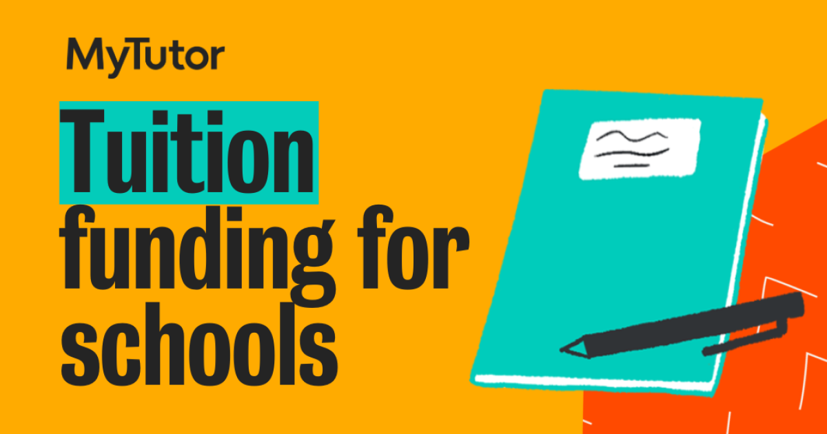 Everything you need to know: Tuition funding for schools 2024/25 | MyTutor