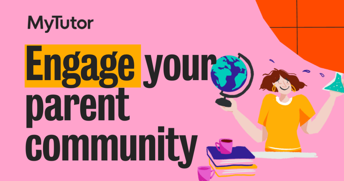 How to engage your parent community with online tutoring | MyTutor